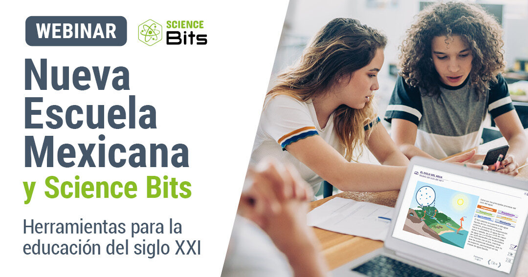 Nueva Escuela Mexicana y Science Bits | Science Teaching